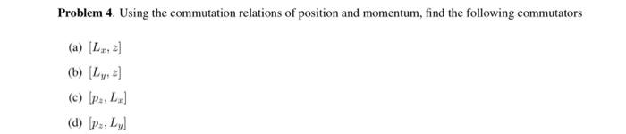 Solved Problem 4. Using the commutation relations of | Chegg.com