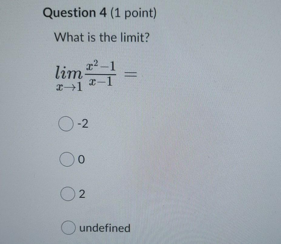 Solved Question 1 (1 point) What is the limit? lim X+1 x-1 | Chegg.com