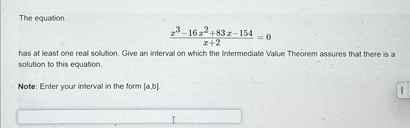 Solved The equationx3-16x2+83x-154x+2=0has at least one real | Chegg.com
