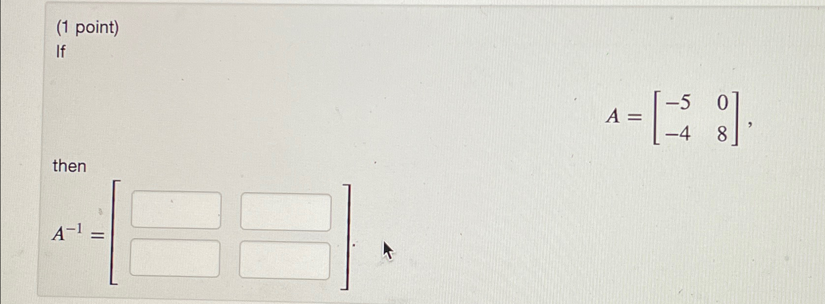Solved (1 ﻿point)IfA=[-50-48]then | Chegg.com