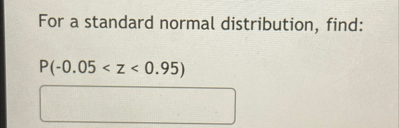 Solved For a standard normal distribution, find: | Chegg.com