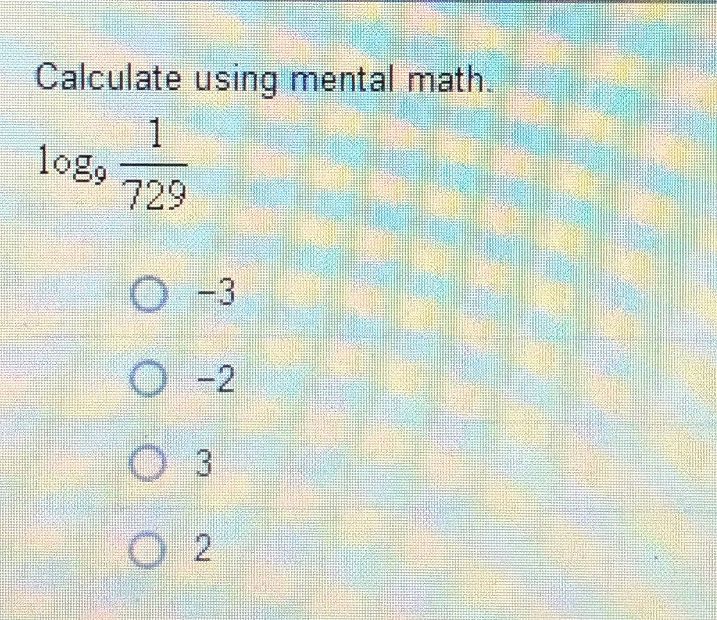 Solved Calculate using mental math.log9(1729)-3-232 | Chegg.com