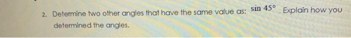 Solved sin 450 Explain how you 2. Determine two other angles | Chegg.com