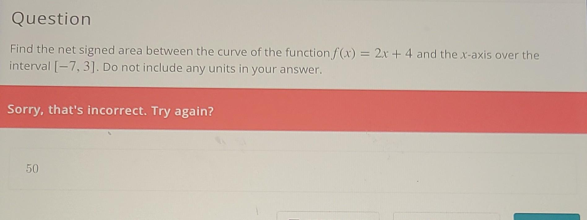Solved Question Find the net signed area between the curve | Chegg.com