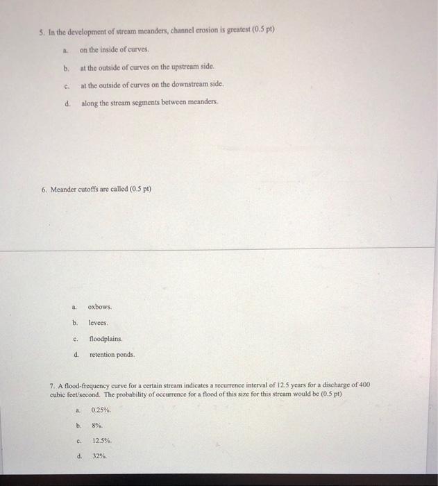 Solved 5. In the development of stream meanders, channel | Chegg.com