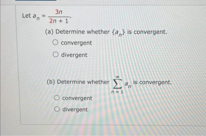 Solved Let an 3n 2n + 1 (a) Determine whether {a,} is | Chegg.com