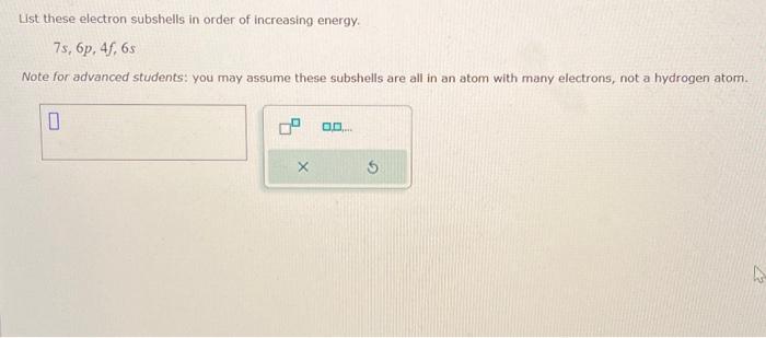 Solved List these electron subshells in order of increasing | Chegg.com