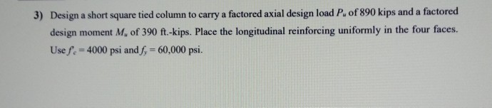 Solved 3) Design a short square tied column to carry a | Chegg.com