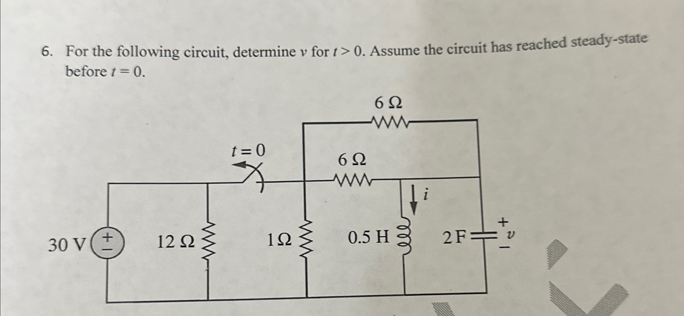 Solved For the following circuit, determine v ﻿for t>0. | Chegg.com