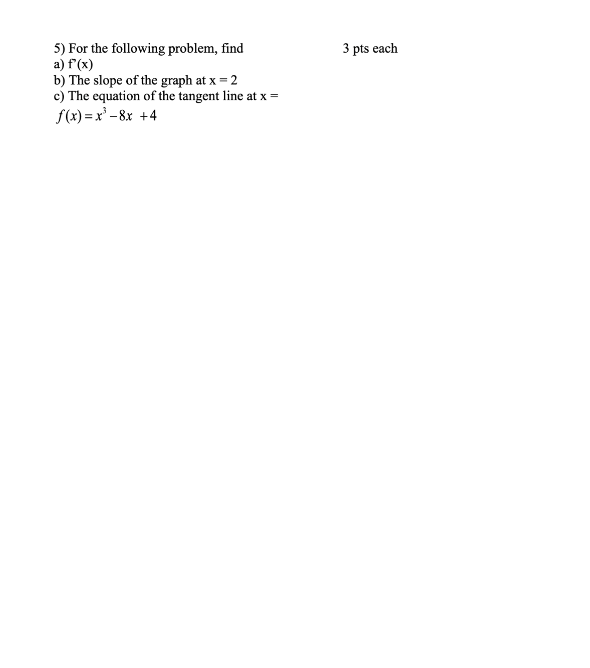 Solved For the following problem, finda) f'(x)3 ﻿pts eachb) | Chegg.com