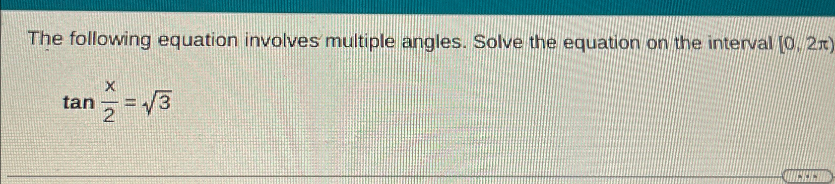 Solved The following equation involves multiple angles. | Chegg.com