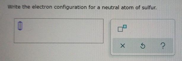Solved Write the electron configuration for a neutral atom | Chegg.com