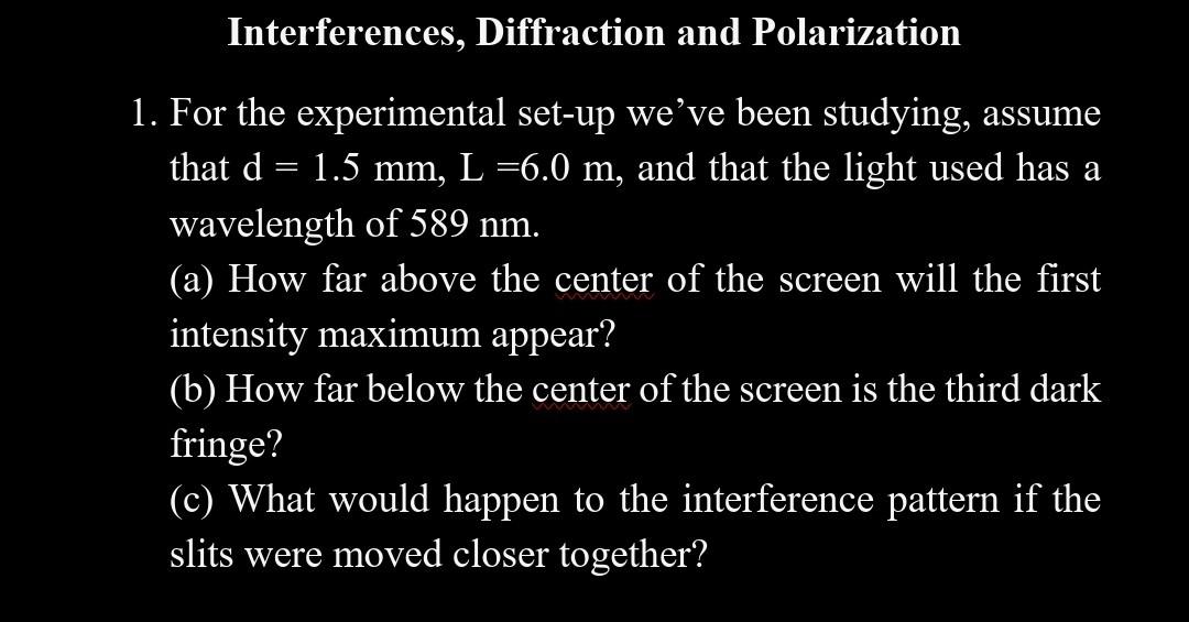Solved Interferences, Diffraction and Polarization 1. For | Chegg.com