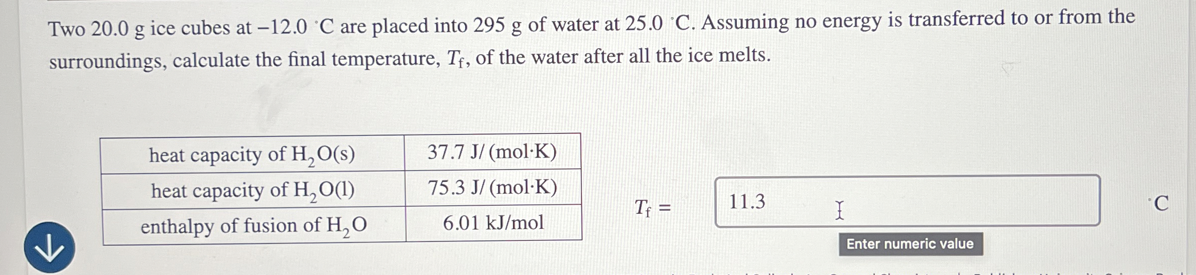 Solved Two 20.0 ﻿g ice cubes at -12.0°C ﻿are placed into 295 | Chegg.com