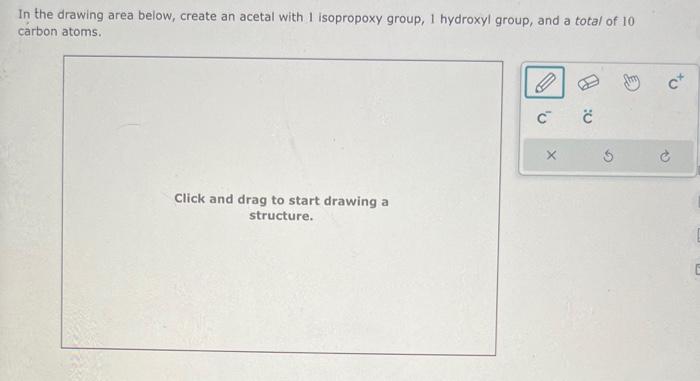 Solved In the drawing area below, create an acetal with 1 | Chegg.com