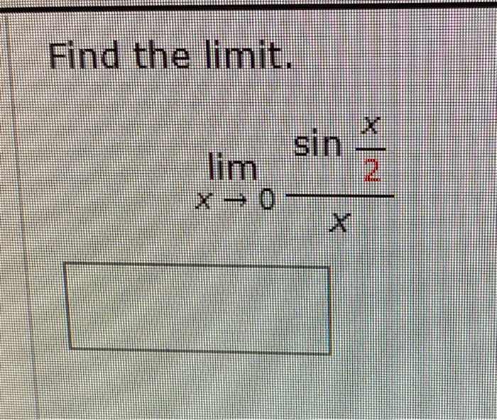 Solved Find the limit. sin NX lim x = 0 | Chegg.com