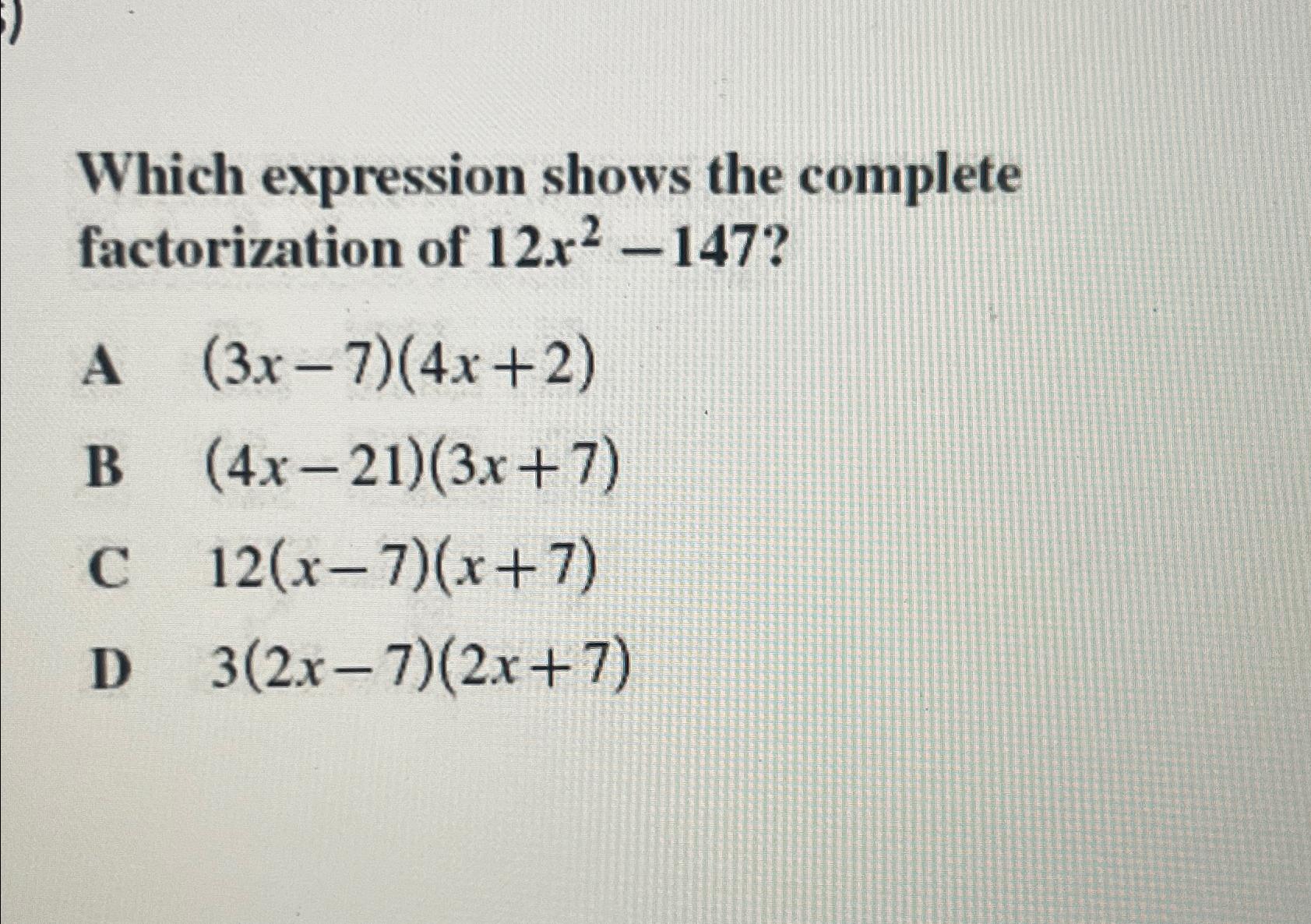 Solved Which expression shows the complete factorization of | Chegg.com