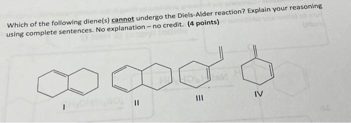 Solved Which of the following diene(s) cannot undergo the | Chegg.com
