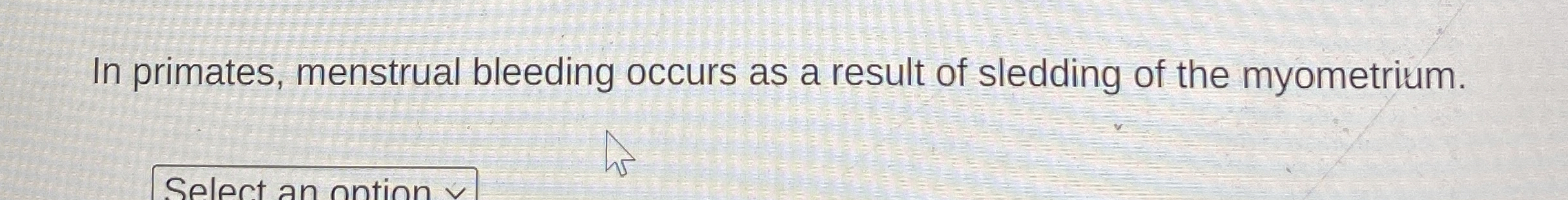 Solved In primates, menstrual bleeding occurs as a result of | Chegg.com