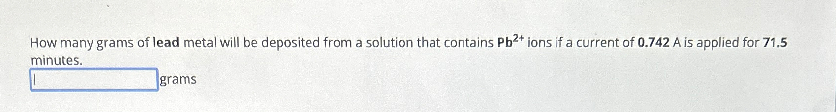 Solved How many grams of lead metal will be deposited from a | Chegg.com