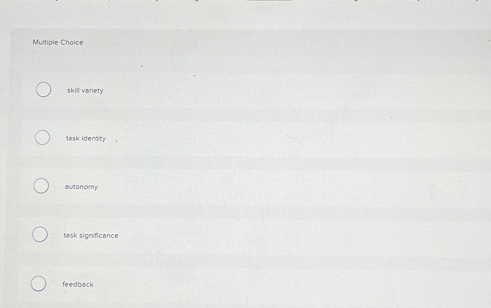 Solved Multiple Choiceskill varietytask identityautonomytask | Chegg.com