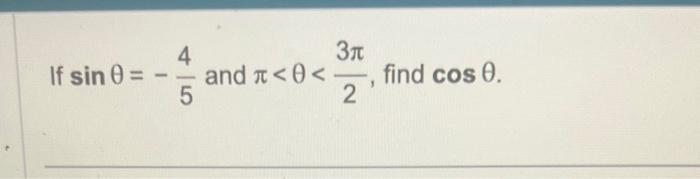 Solved If sinθ=−54 and π
