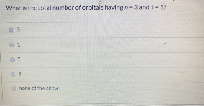 Solved What is the total number of orbitals having n=3 and I | Chegg.com