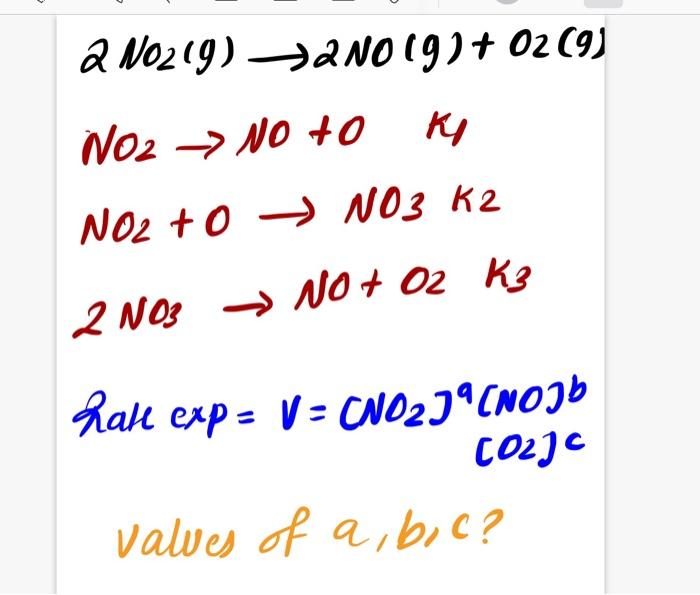 Solved 2 N0219) >2N019) + 02 (9) NO2 -> NO +0 KI NO2 + 0 » | Chegg.com