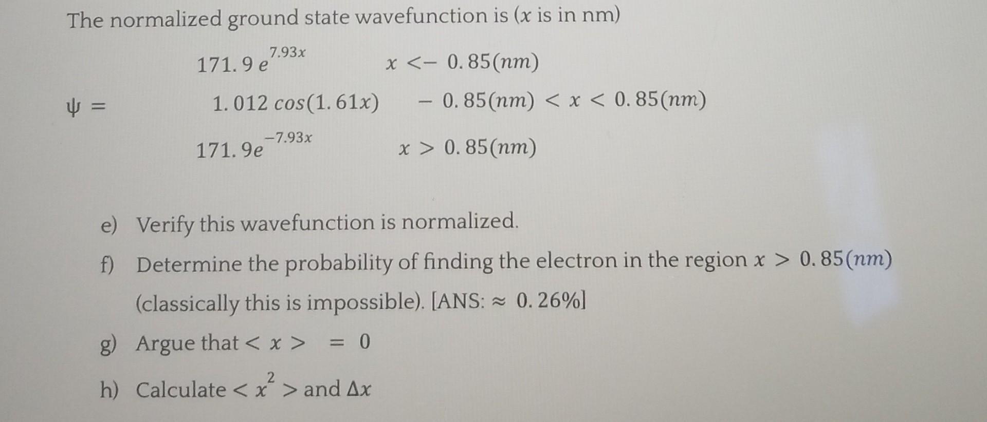 Solved The Normalized Ground State Wavefunction Is X Is In