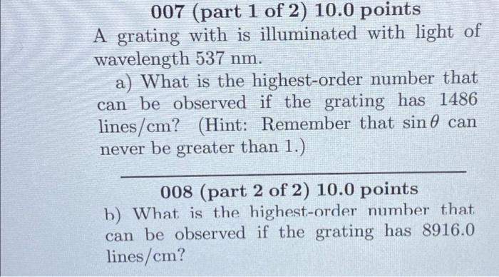 Solved 007 (part 1 of 2 ) 10.0 points A grating with is | Chegg.com