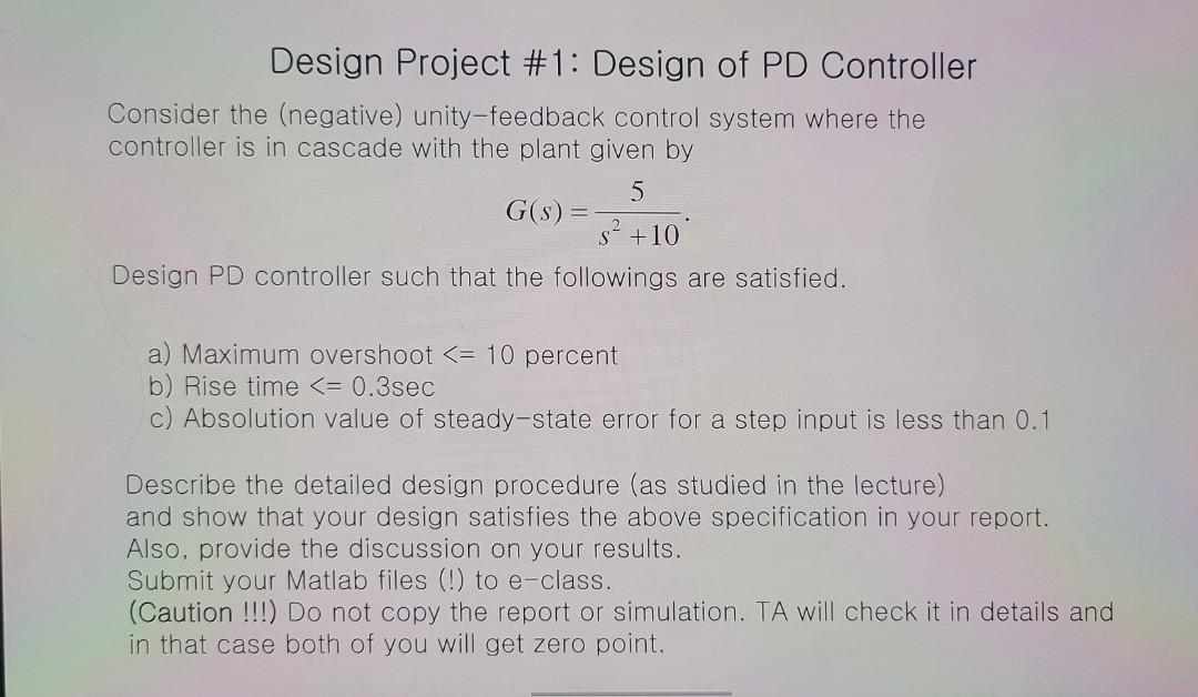 Solved Design Project #1: Design of PD Controller Consider | Chegg.com