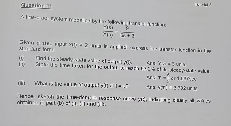 Solved Question 11Tutorial 3A first-order system modelled by | Chegg.com