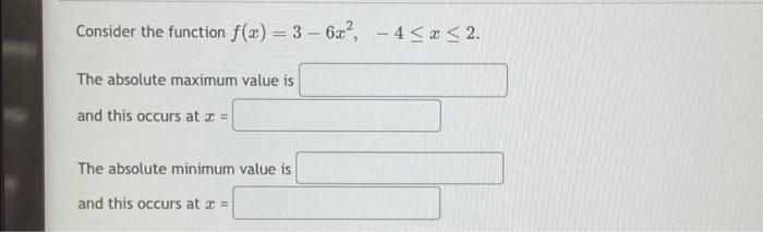 Solved Consider the function f(x)=3−6x2,−4≤x≤2. The absolute | Chegg.com