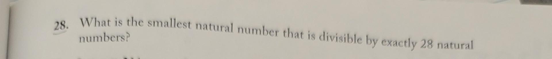 Solved 28. What is the smallest natural number that is | Chegg.com
