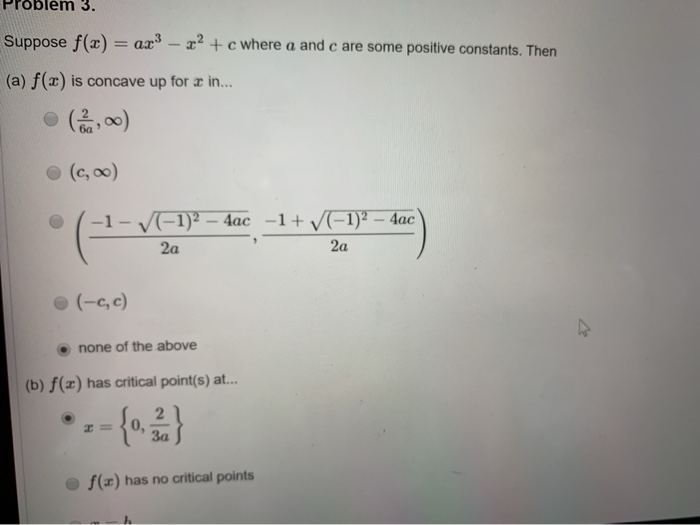 Solved Problem 3. Suppose f(x) = ax - x2 + c where a and c | Chegg.com