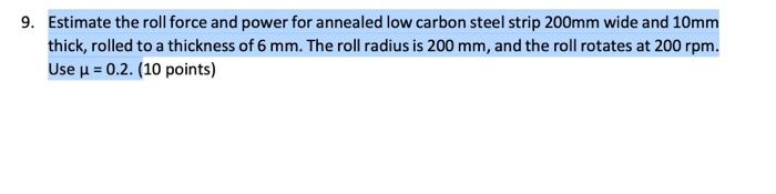 Solved 9. Estimate the roll force and power for annealed low | Chegg.com