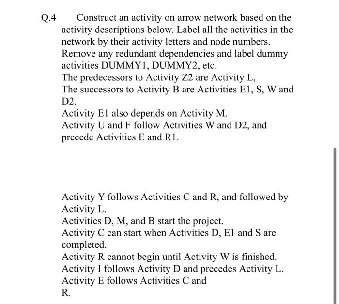 Solved Q.4 Construct an activity on arrow network based on | Chegg.com