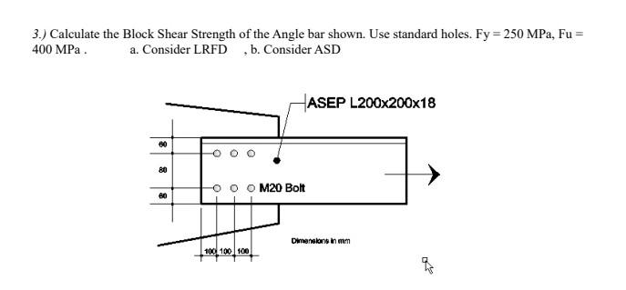 Solved 3.) Calculate the Block Shear Strength of the Angle | Chegg.com