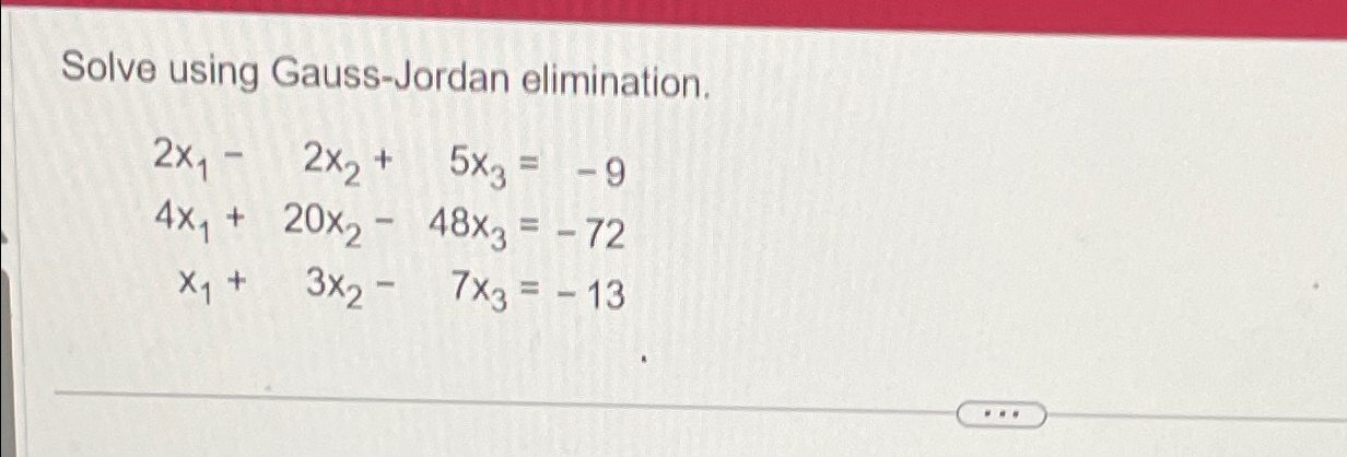 Solved Solve using Gauss-Jordan | Chegg.com