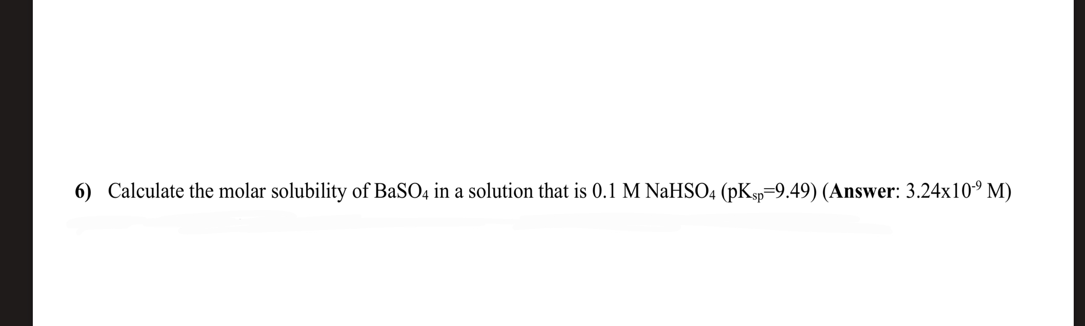 Solved Calculate the molar solubility of BaSO4 ﻿in a | Chegg.com