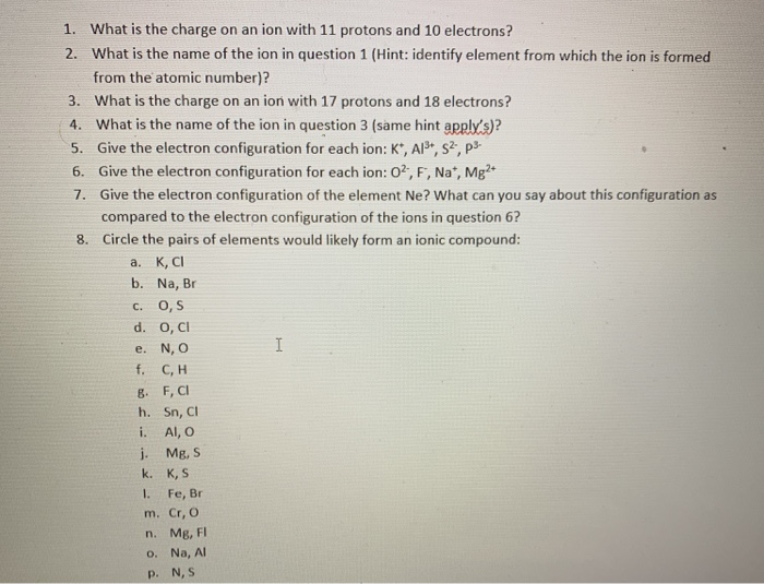 Solved 1. What is the charge on an ion with 11 protons and | Chegg.com