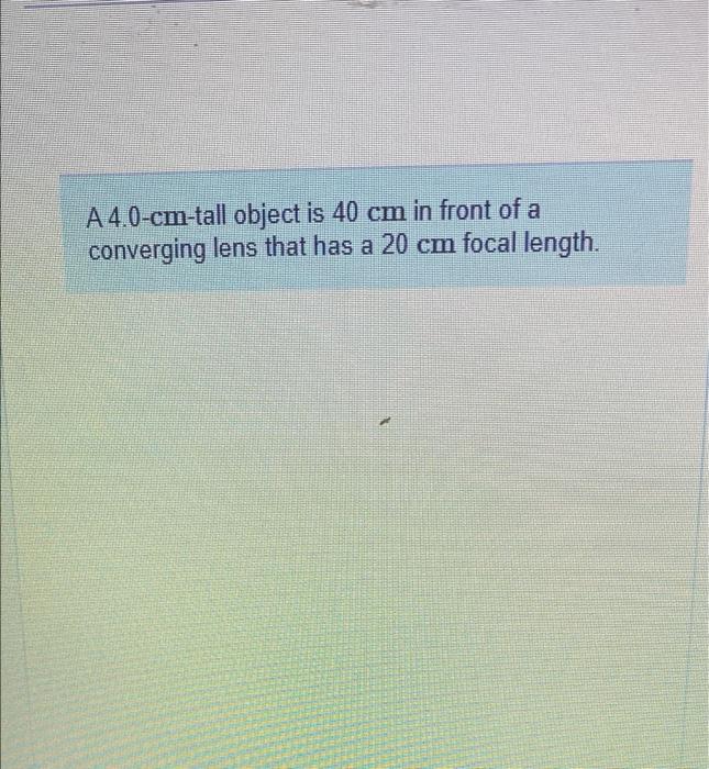 Solved A 4.0-cm-tall object is 40 cm in front of a | Chegg.com
