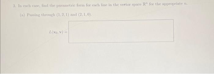 Solved 3. In each case, find the parametric form for each | Chegg.com