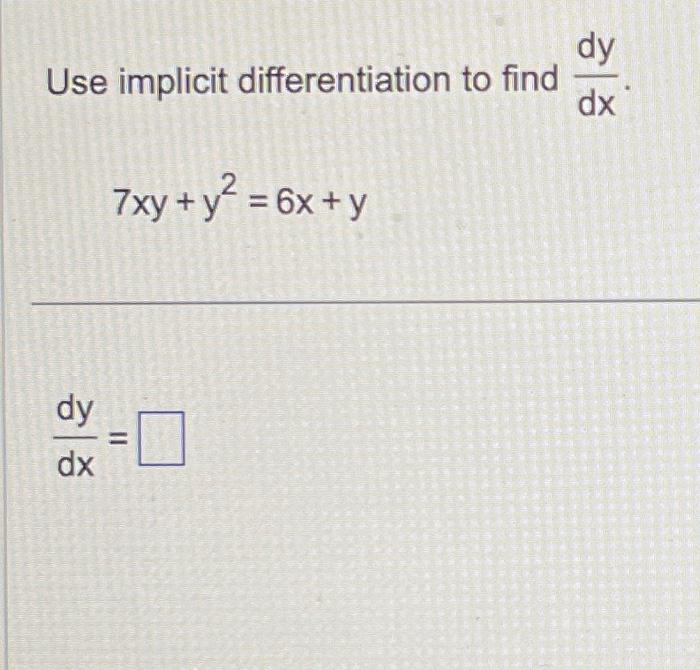 Solved Use implicit differentiation to find dxdy. | Chegg.com