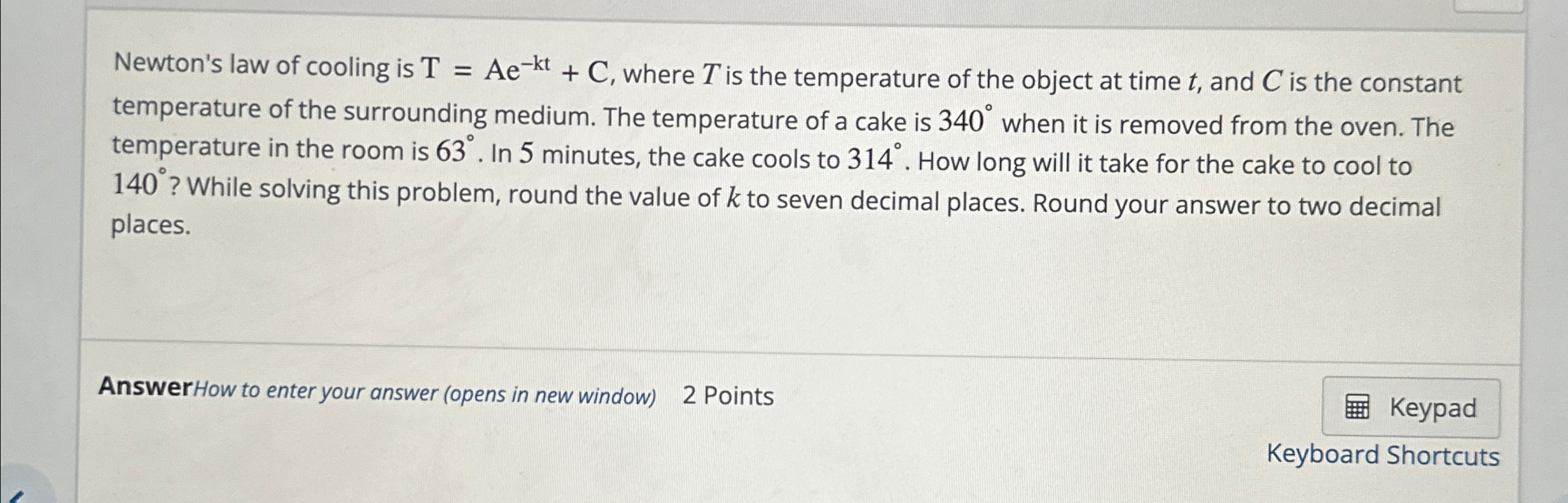 Solved Newtons Law Of Cooling Is T Ae Kt C ﻿where T ﻿is