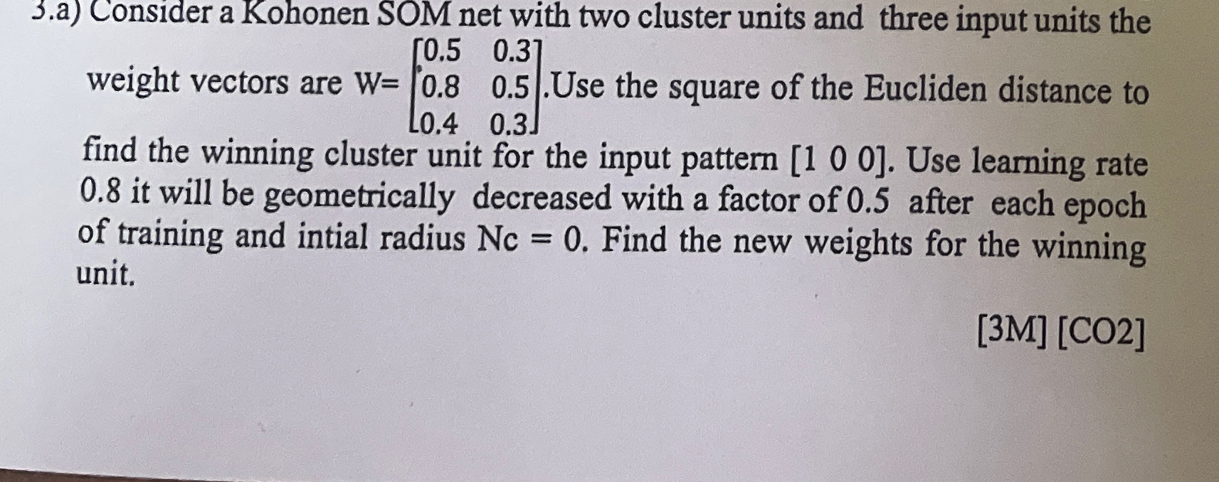 Solved 3.a) ﻿Consider a Kohonen SOM net with two cluster | Chegg.com