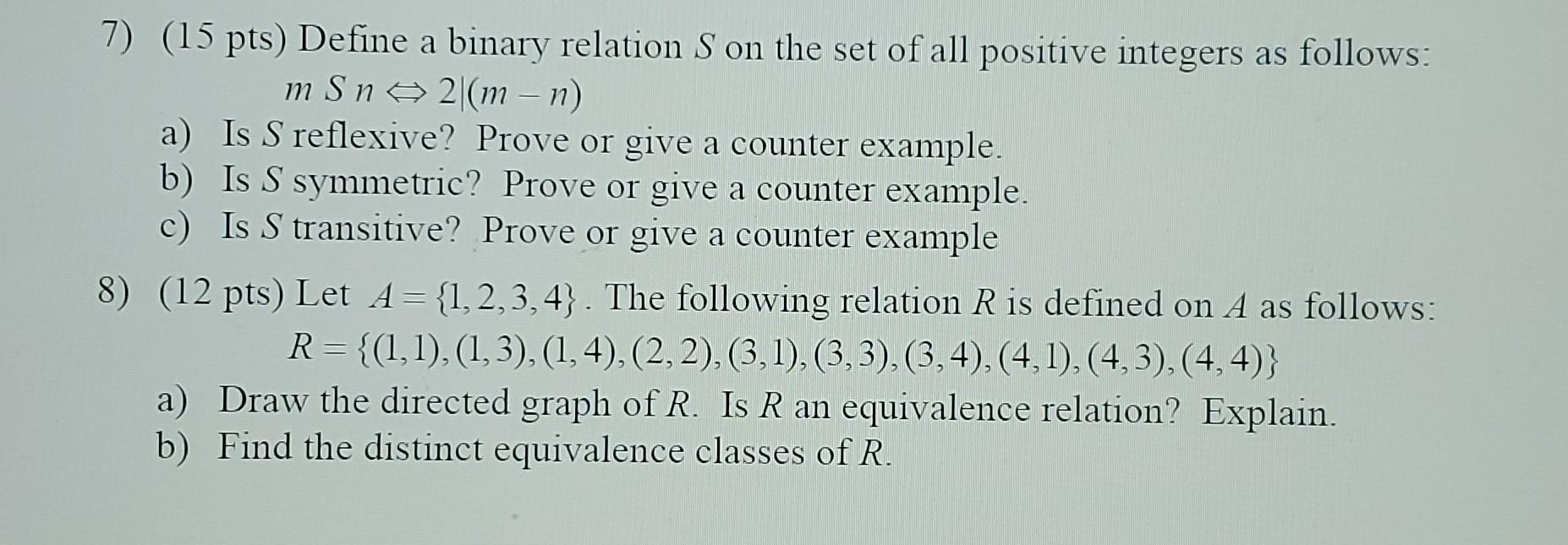Solved - 7) (15 pts) Define a binary relation S on the set | Chegg.com