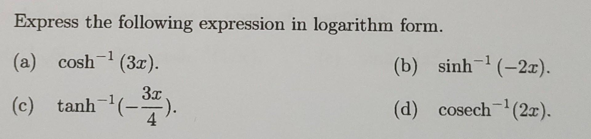 Solved Express the following expression in logarithm form. | Chegg.com