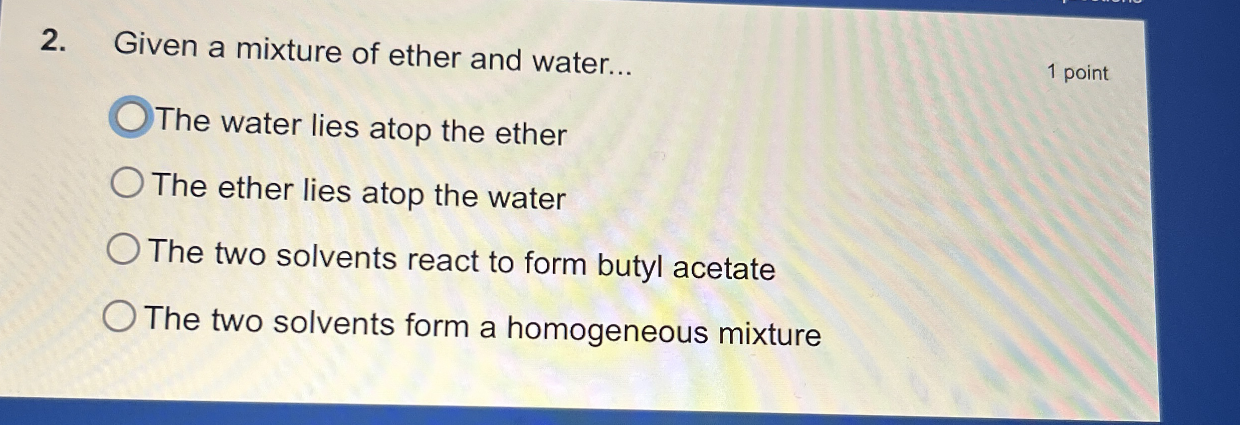 Solved Given a mixture of ether and water...1 ﻿pointThe | Chegg.com