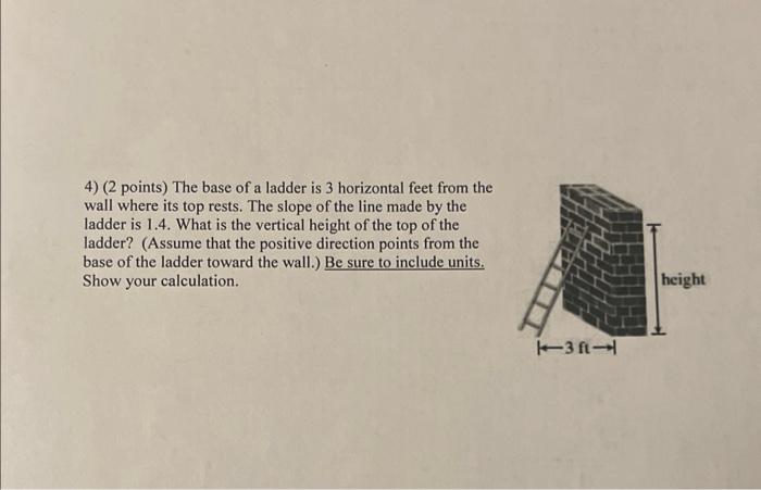 Solved 4) ( 2 points) The base of a ladder is 3 horizontal | Chegg.com